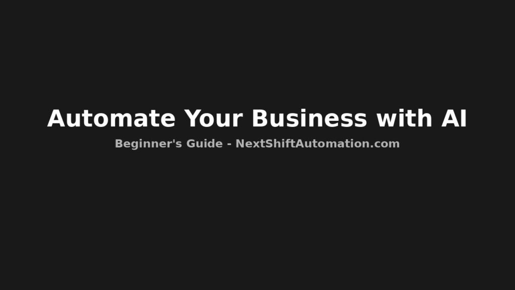How To Automate Your Business With Ai Beginners Guide